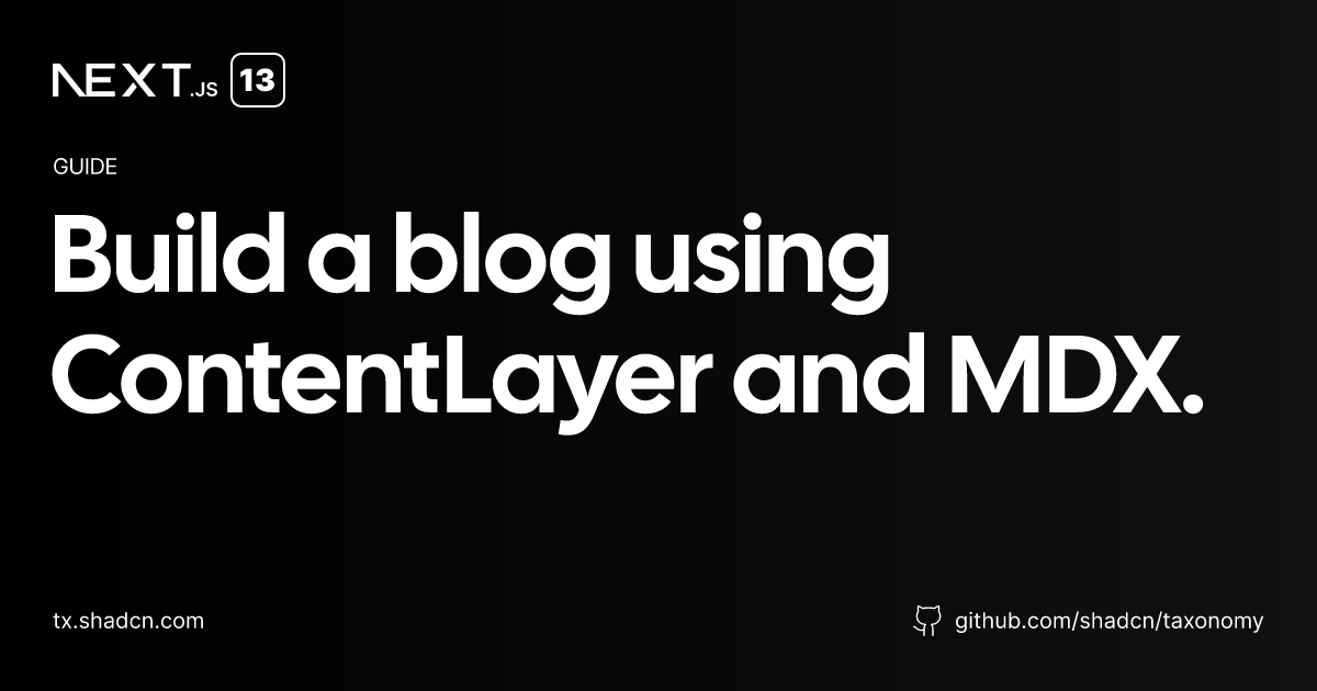 Build a blog using ContentLayer and MDX. - Taxonomy
