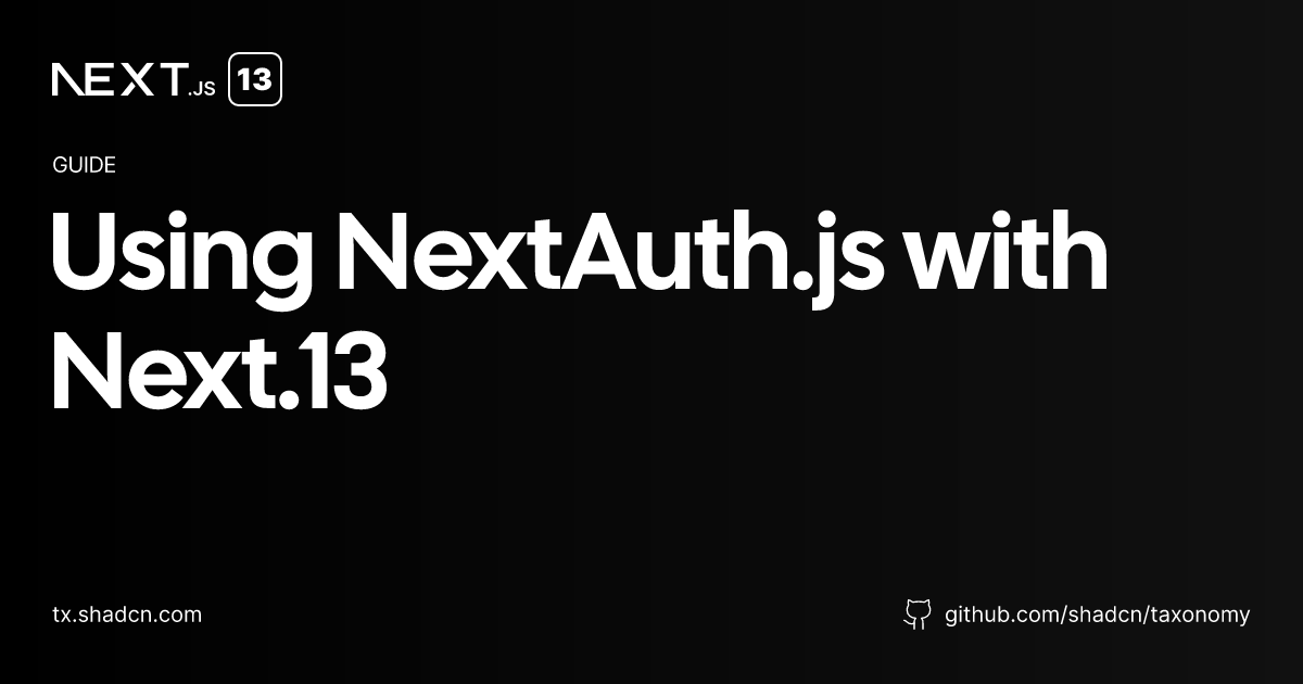 Using NextAuth.js with Next.13 - Taxonomy